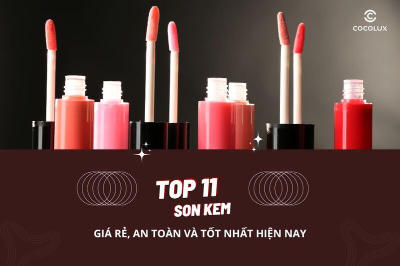Top 11 son kem giá rẻ, an toàn và tốt nhất hiện nay