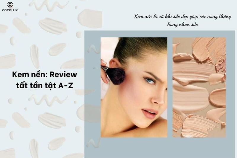 Kem nền là gì? Công dụng của kem nền và cách dùng hiệu quả