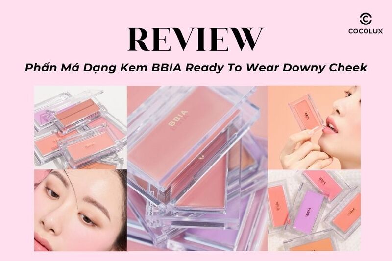 Review Phấn Má Dạng Kem BBIA Ready To Wear Downy Cheek