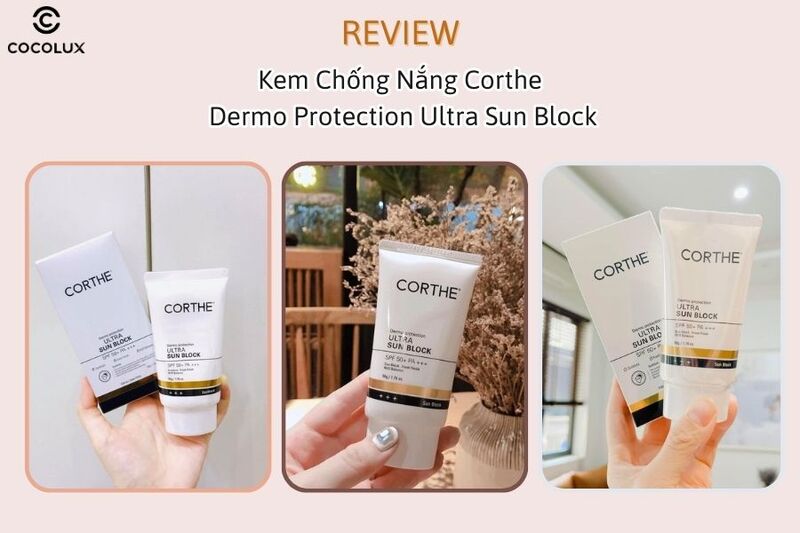Review Kem Chống Nắng Corthe Dermo Protection Ultra Sun Block SPF50+/PA ...