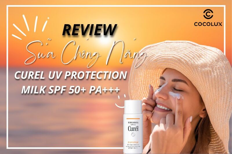 Review Sữa Chống Nắng Curel UV Protection Milk SPF 50+ PA+++