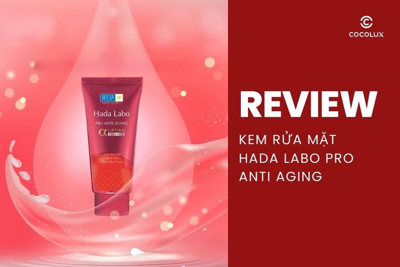 Review sữa rửa mặt dạng kem Hada Labo Pro Anti Aging