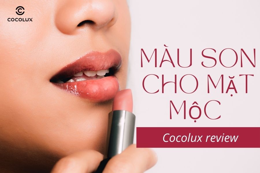 Top Màu Son Cho Mặt Mộc Mà Nàng Không Nên Bỏ Qua