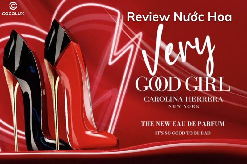 Review Nước Hoa Carolina Herrera Very Good Girl EDP