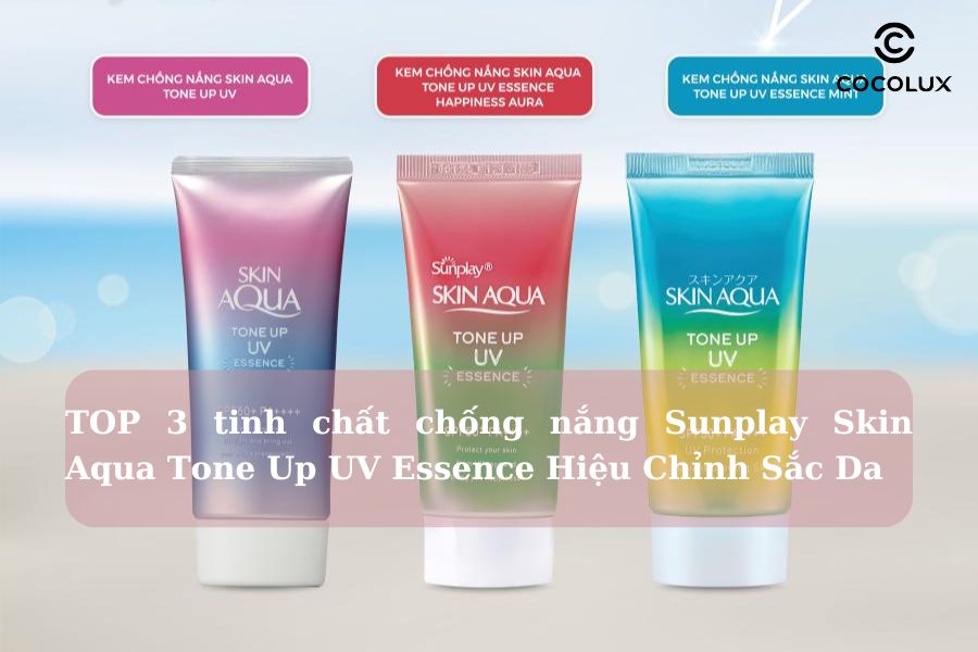 Top 3 tinh chất chống nắng Sunplay Skin Aqua Tone Up UV Essence Hiệu Chỉnh Sắc Da